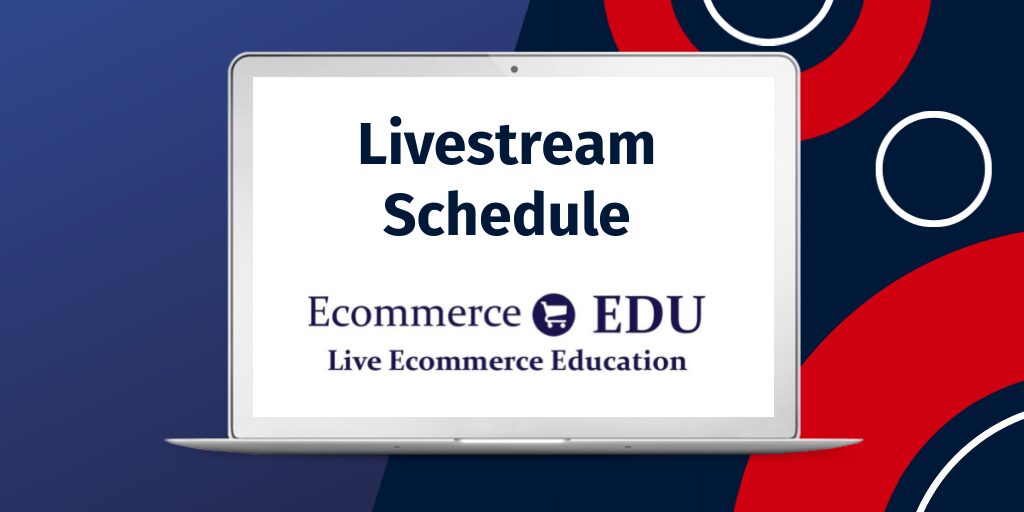 Live Stream Ecommerce Education | Ecommerce EDU
